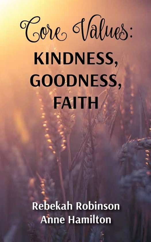 Core Values: Kindness, Goodness, Faith | 9780645609042 | Boeken | bol