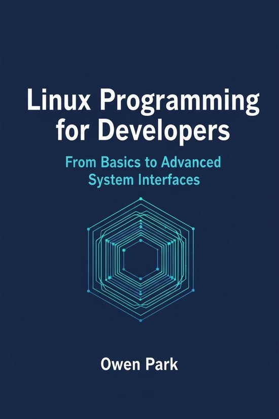 Linux Programming for Developers: From Basics to Advanced System Interfaces (ebook),... | bol