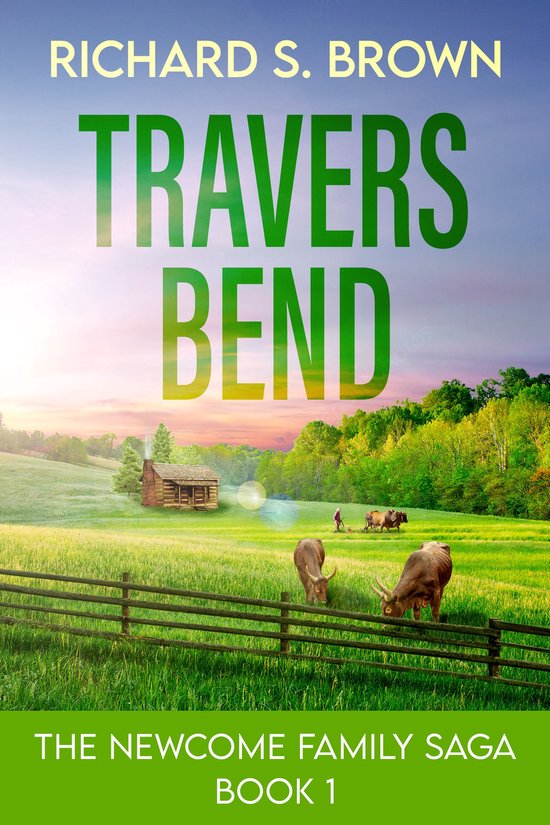 The Newcome Family Saga 1 - Travers Bend (ebook), Richard S. Brown ...