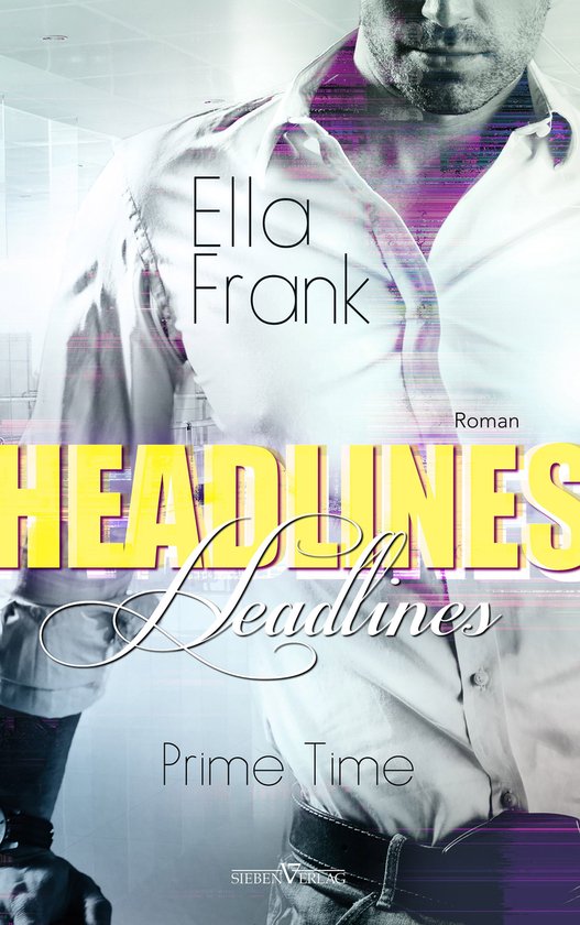 Prime Time Trilogie 3 - Headlines (ebook), Ella Frank | 9783967820683 | Boeken | bol.com