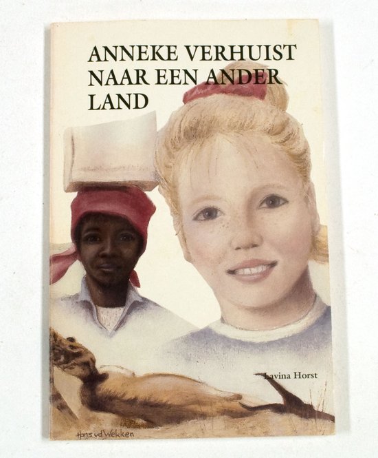 Anneke verhuist naar een ander land, Lavina Horst | 9789033613821 | Boeken | bol.com