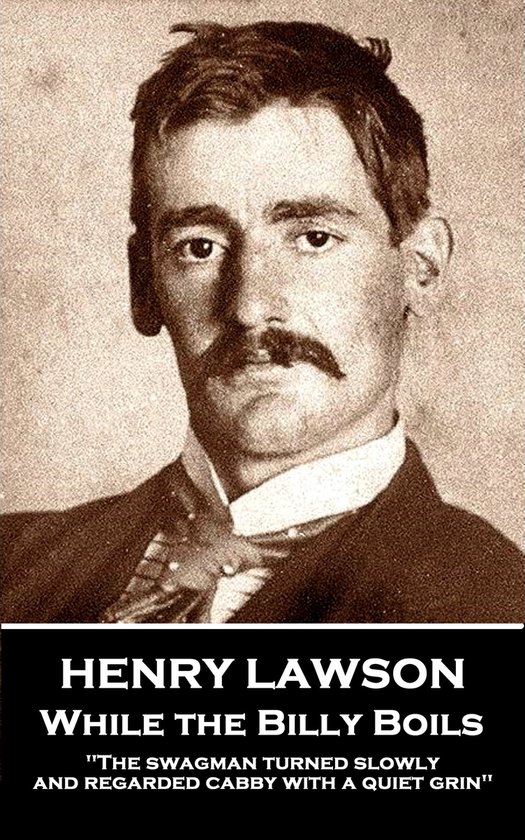 Henry Lawson - While the Billy Boils, Henry Lawson | 9781839671722 ...