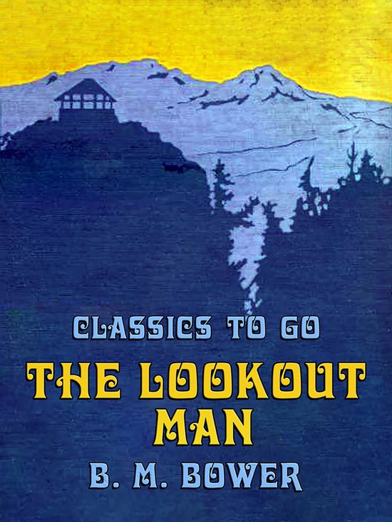 Classics To Go - The Lookout Man (ebook), B. M. Bower | 9783987442926 ...