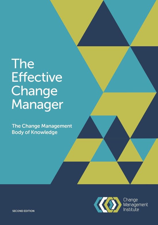 The Effective Change Manager: The Change Management Body of Knowledge ... The Effective Change Manager: The Change Management Body of Knowledge ...