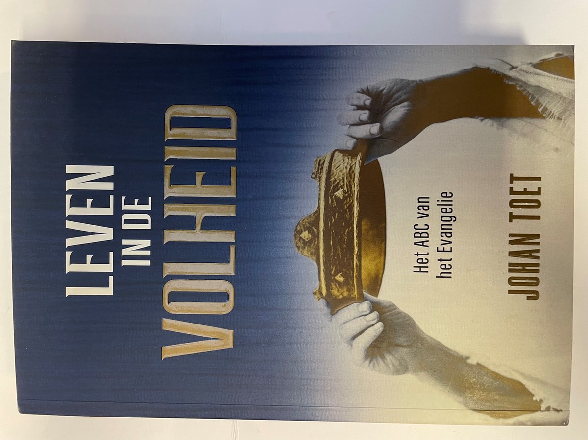 leven in de volheid, Johan Toet | 9789082983036 | Boeken | bol.com
