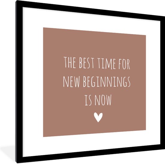 Fotolijst incl. Poster - Engelse quote "The best time for new beginnings is now" met... | bol