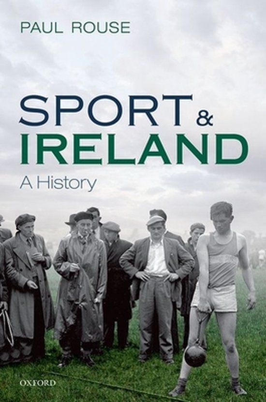 Sport & Ireland A History | 9780198745907 | Paul Rouse | Boeken | bol.com
