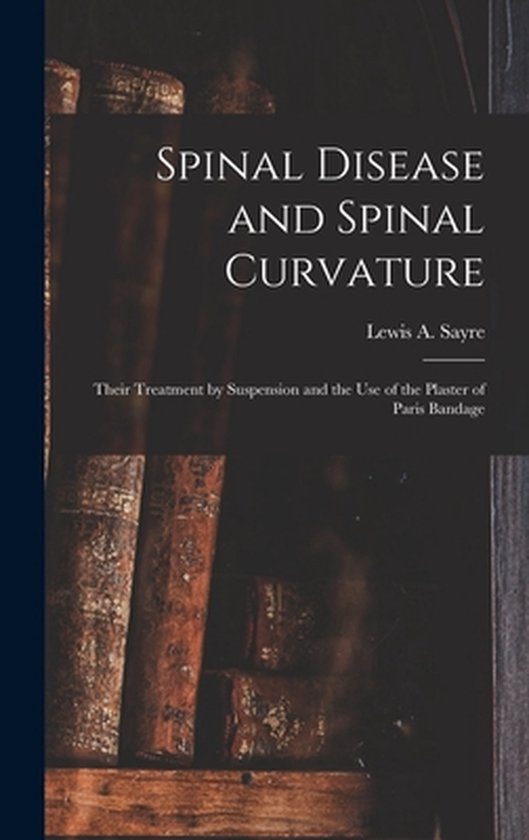 Spinal Disease and Spinal Curvature | 9781013720451 | LEWIS A. LEW ...