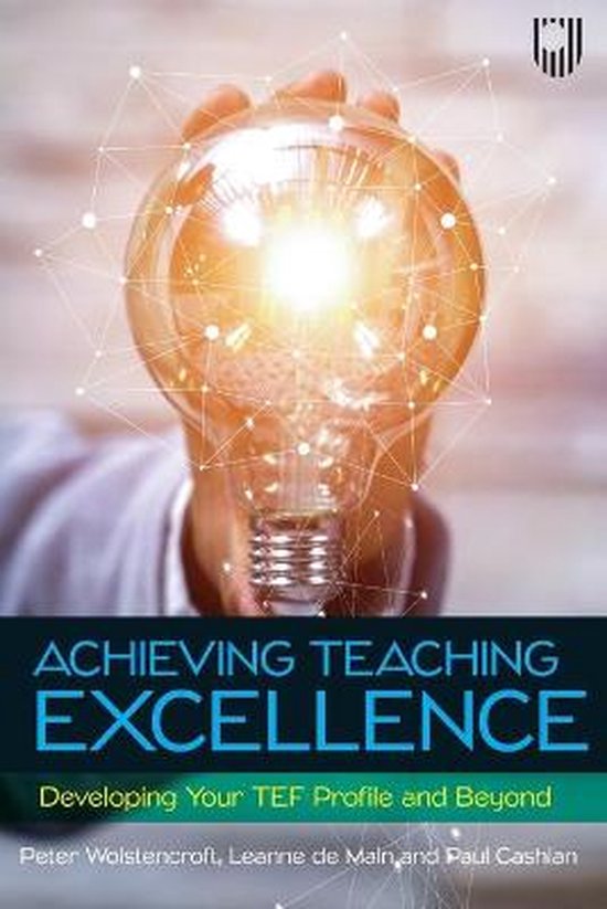 Achieving Teaching Excellence: Developing Your TEF Profile and Beyond ...