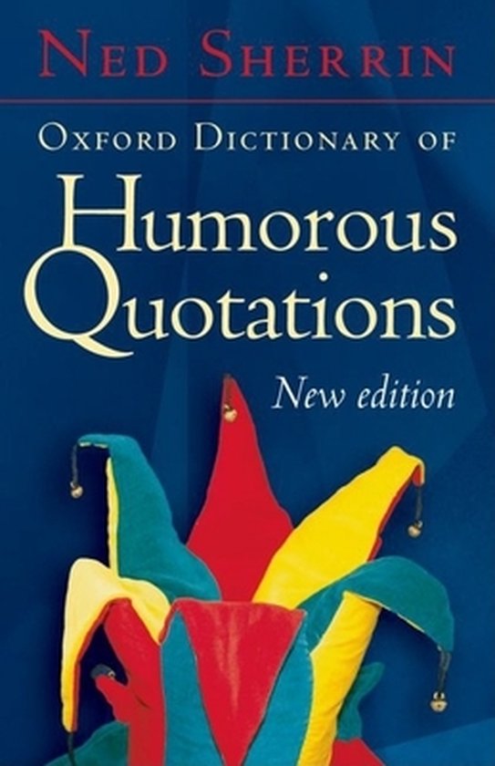 Oxford Dictionary of Humorous Quotations | 9780192806574 | Sherrin ...