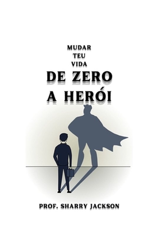 de Zero a Heroi, Prof Sharry Jackson | 9798755439718 | Boeken | bol.com