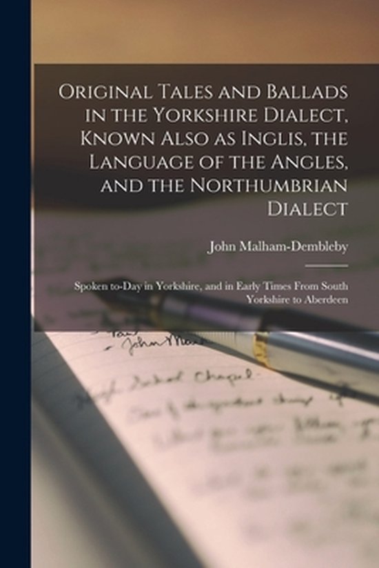 Original Tales and Ballads in the Yorkshire Dialect, Known Also as ...