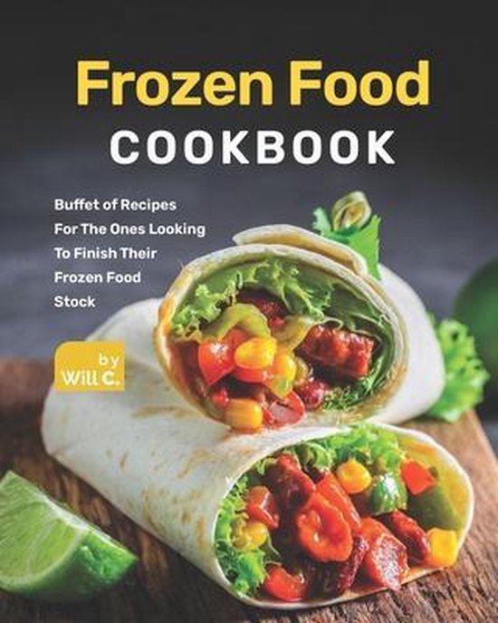 Frozen Food Cookbook, Will C | 9798482971567 | Boeken | bol.com