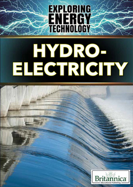 Exploring Energy Technology - Hydroelectricity (ebook), Elizabeth ...