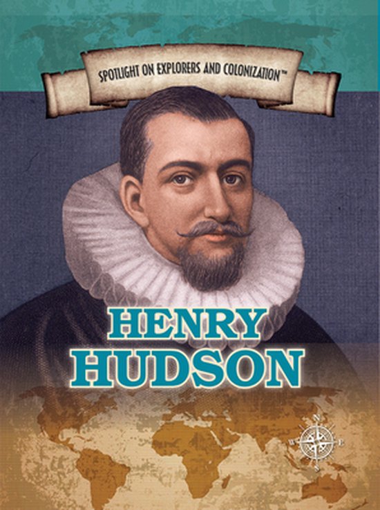 Spotlight On Explorers and Colonization - Henry Hudson (ebook ...