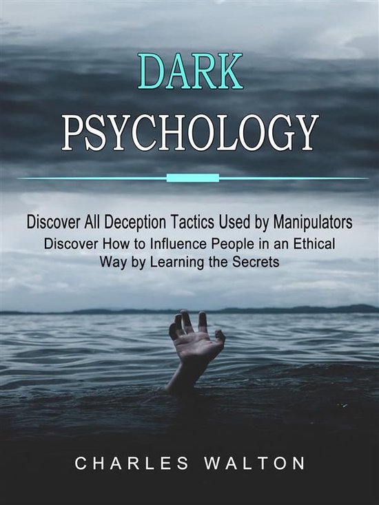 Dark Psychology: Discover All Deception Tactics Used by Manipulators ...