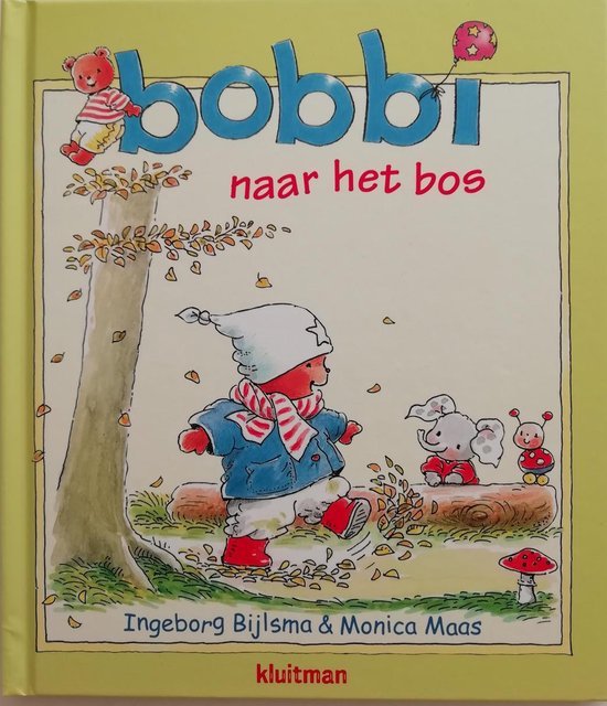 Bobbi naar het bos, Ingeborg Bijlsma & Monica Maas | 9789020658989 ...