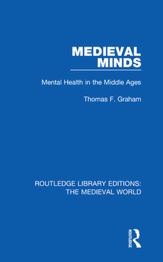Routledge Library Editions: The Medieval World 14 - Medieval Minds ...