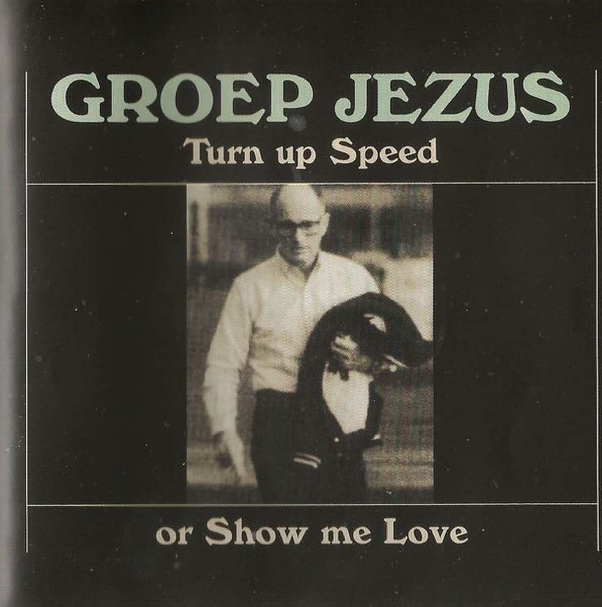 Groep Jezus - Turn Up Speed Or Show Me Love (CD), Groep Jezus | CD ...
