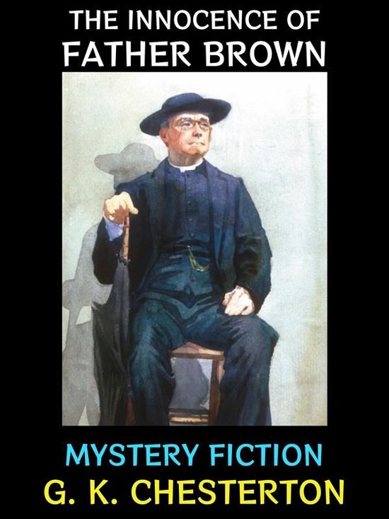 G. K. Chesterton Collection 2 - The Innocence of Father Brown (ebook ...