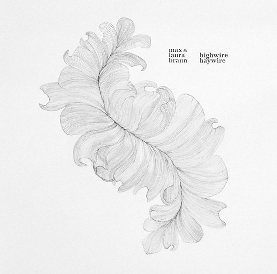 Max And Laura Braun - Highwire Haywire (LP + Download), Max and Laura ...