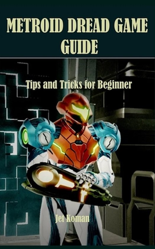 Metroid Dread Game Guide, Jet Koman | 9798494532176 | Boeken | bol.com