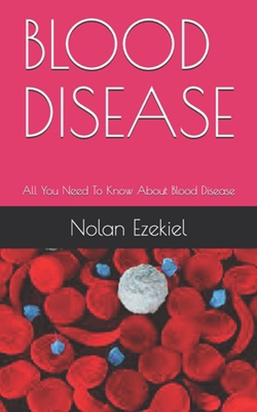 Blood Disease, Nolan Ezekiel | 9798539084875 | Boeken | bol