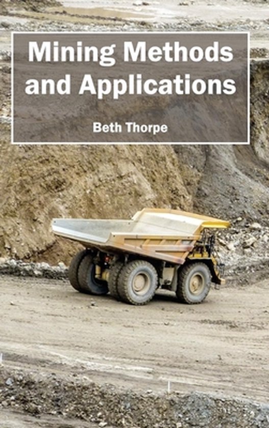 Mining Methods and Applications | 9781632394606 | Boeken | bol.com