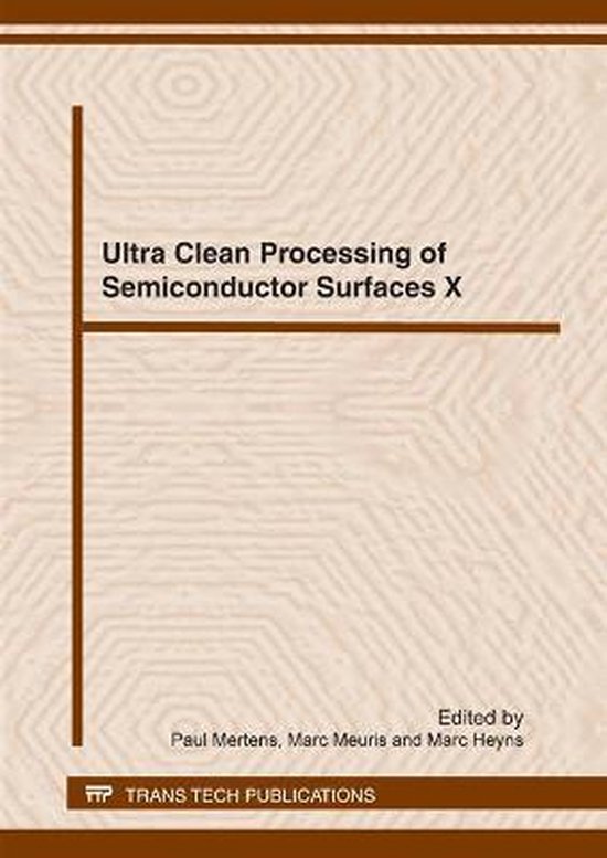 Ultra Clean Processing of Semiconductor Surfaces X | 9783037853887 | Boeken | bol