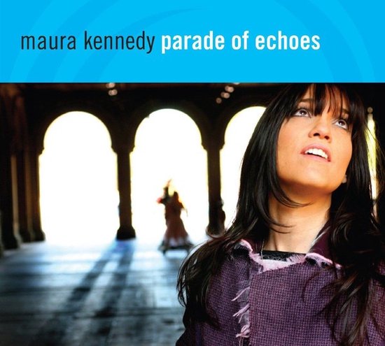 Maura Kennedy - Parade Of Echoes (CD), Maura Kennedy | CD (album ...