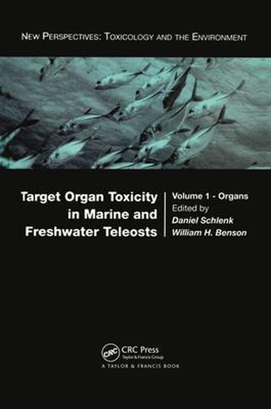 Target Organ Toxicity in Marine and Freshwater Teleosts: Organs, Daniel ...