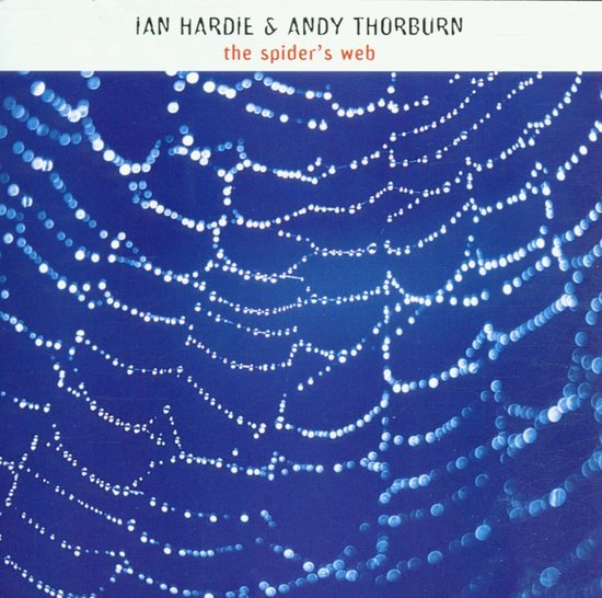 Ian Hardie & Andy Thorburn - The Spider's Web (CD), Ian Hardie & Andy ...