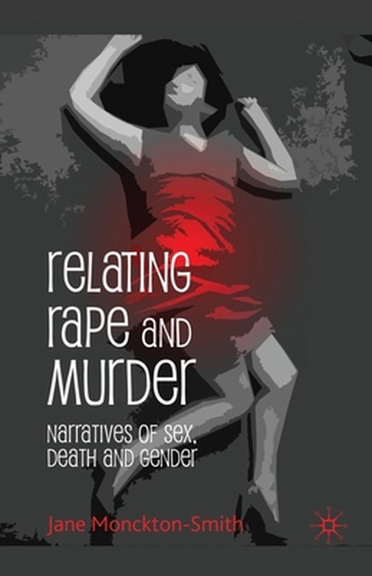 Relating Rape and Murder, Jane Monckton Smith | 9781349317721 | Boeken ...