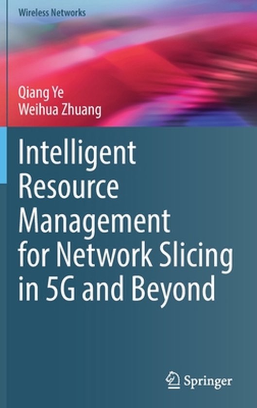 Wireless Networks- Intelligent Resource Management for Network Slicing in 5G and... | bol.com