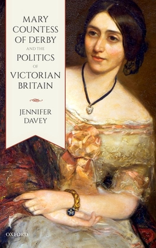 Mary, Countess of Derby, and the Politics of Victorian Britain ...