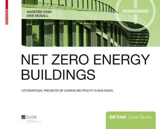 Net Zero Energy Buildings, Karsten Voss | 9783920034805 | Boeken | bol.com