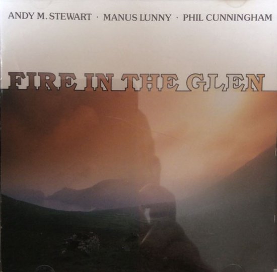Andy M. Stewart, Manus Lunny - Fire In The Glen (CD), Andy M. Stewart ...