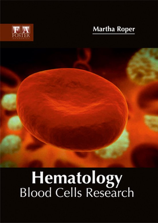 Hematology: Blood Cells Research | 9781632424815 | Boeken | bol