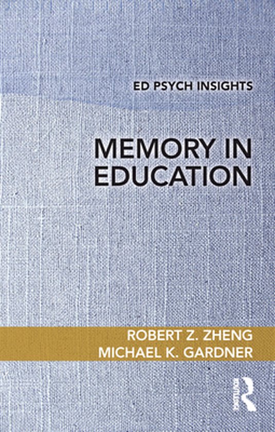 Ed Psych Insights - Memory in Education (ebook), Robert Z. Zheng ...