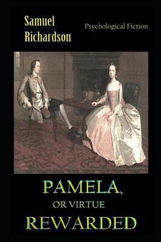Pamela; or, Virtue Rewarded By Samuel Richardson Illustrated Version ...