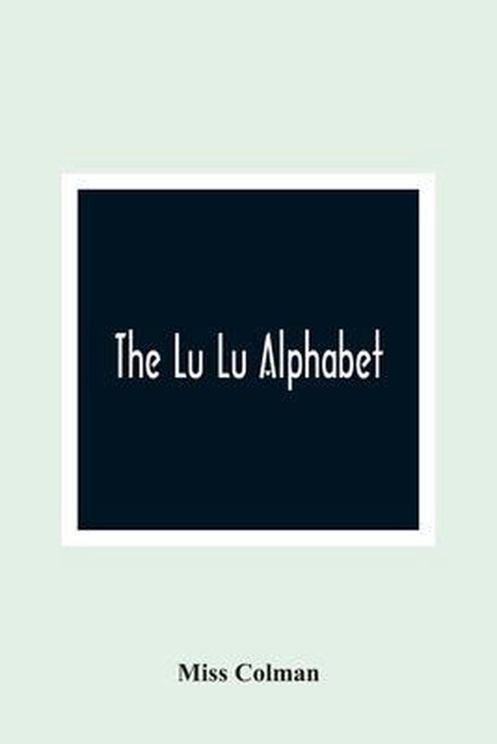 The Lu Lu Alphabet, Colman | 9789354367052 | Boeken | bol.com