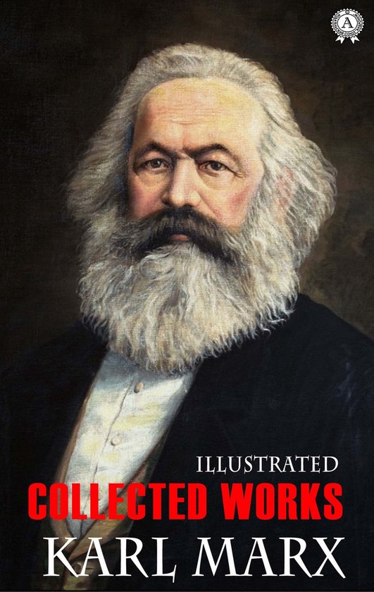Karl Marx. Collected works (Illustrated) (ebook), Karl Marx ...