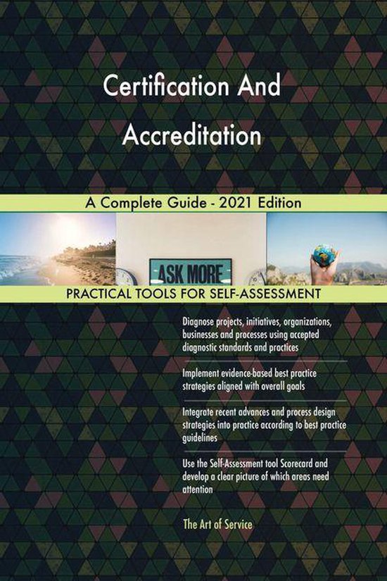 Certification And Accreditation A Complete Guide - 2021 Edition (ebook ...