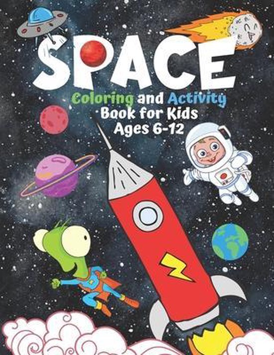Space Coloring and Activity Book for Kids Ages 6-12: Coloring, Mazes ...