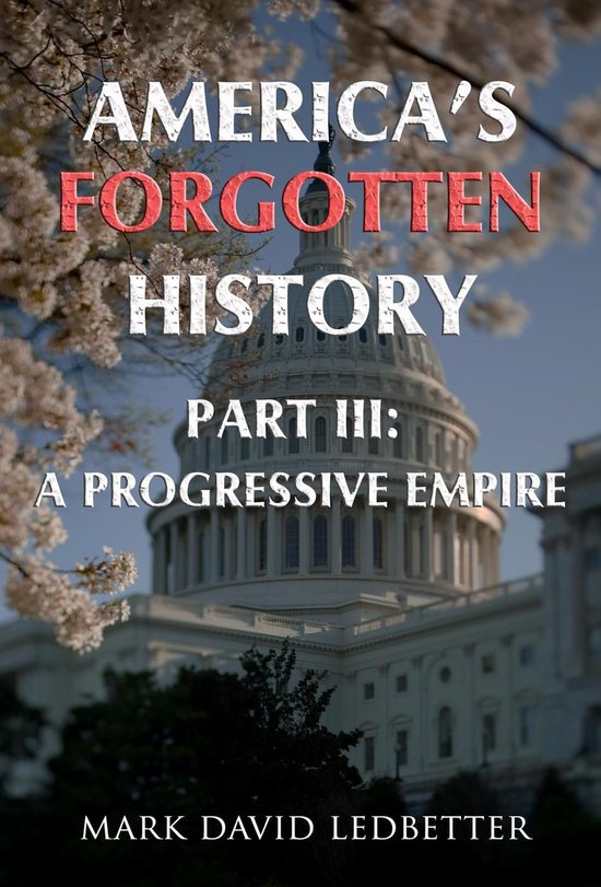 America’s Forgotten History 3 - America's Forgotten History: Part Three ...