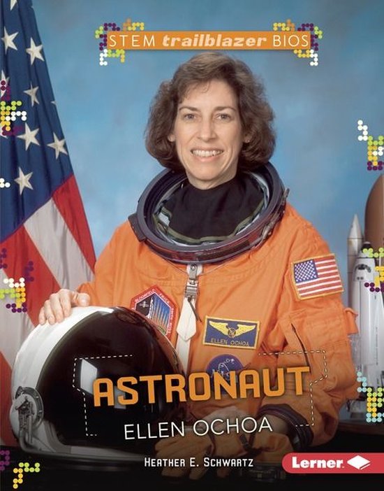 STEM Trailblazer Bios - Astronaut Ellen Ochoa (ebook), Heather E ...