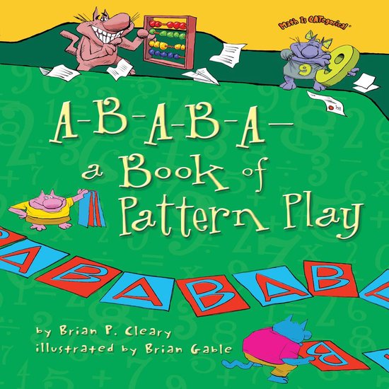 A-B-A-B-A—a Book of Pattern Play, Brian P. Cleary | 9781467755535 ...