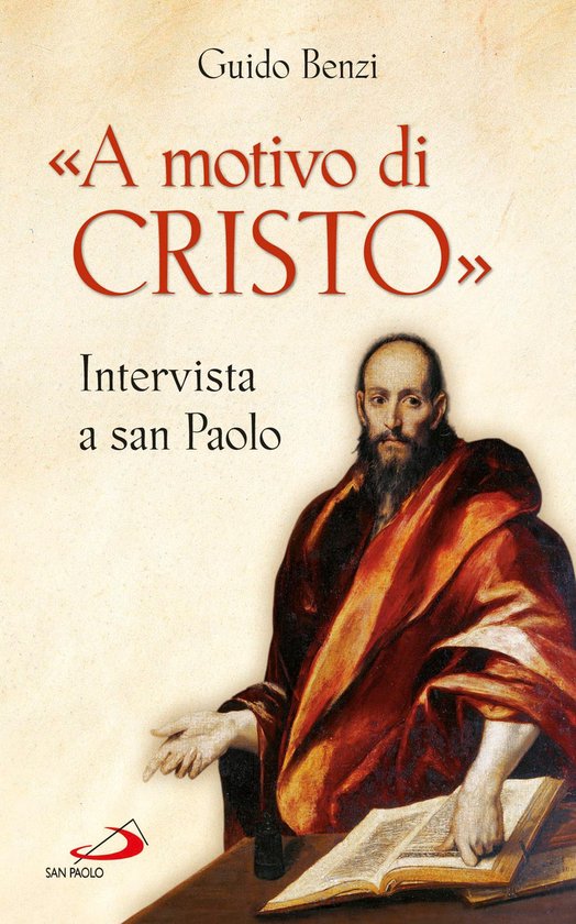 «A motivo di Cristo». Intervista a san Paolo (ebook), Guido Benzi ...