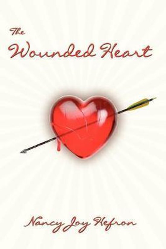 The Wounded Heart, Nancy Hefron | 9780976968931 | Boeken | bol.com