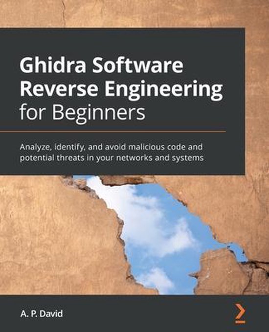Ghidra Software Reverse Engineering for Beginners | 9781800207974 | A. P. David | Boeken | bol.com